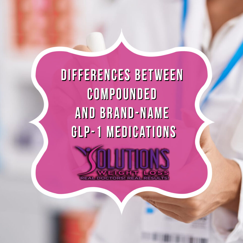The Differences Between Compounded and Brand-Name GLP-1 Medications ...
